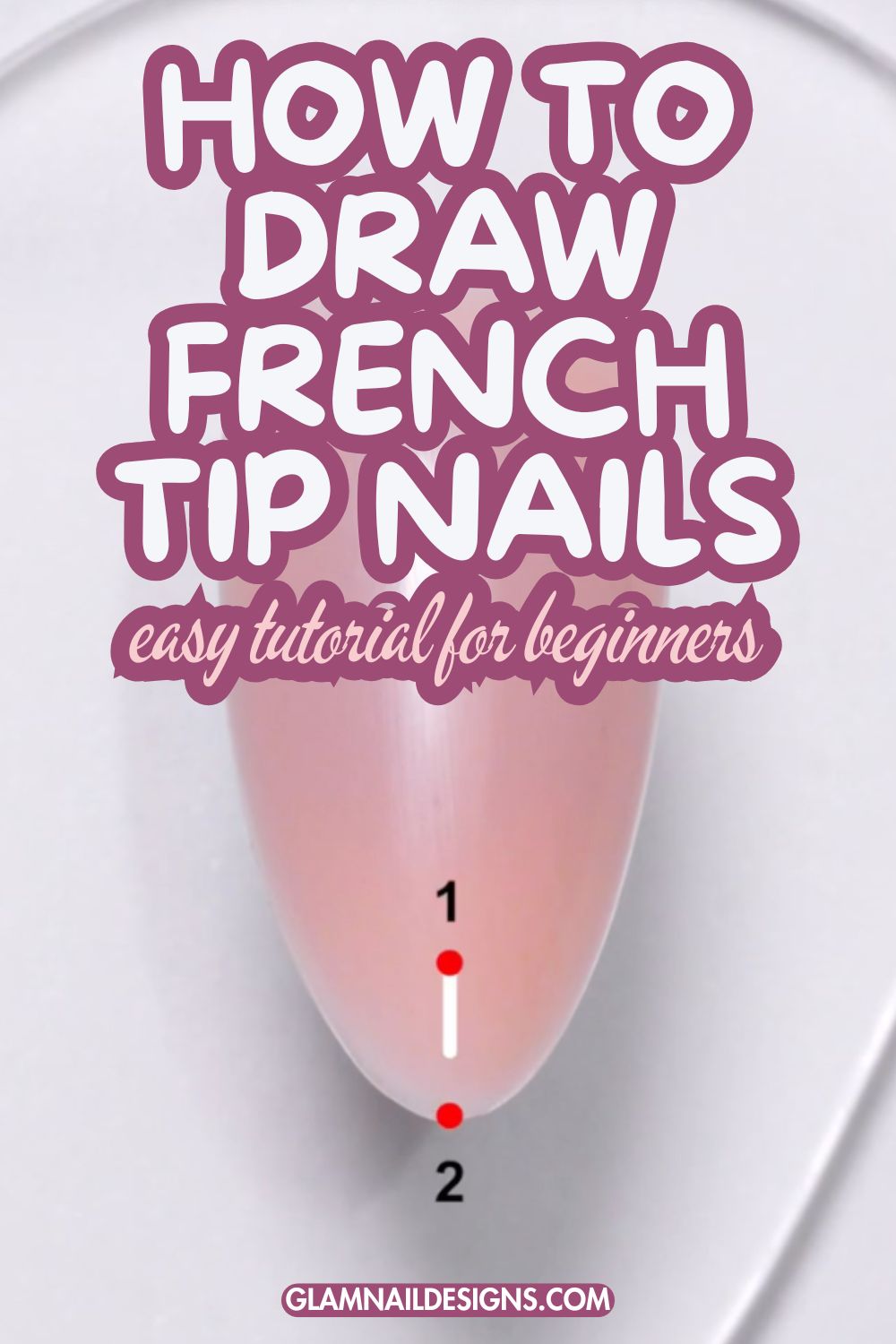 How to Draw French Tip Nails Step By Step for Beginners at Home